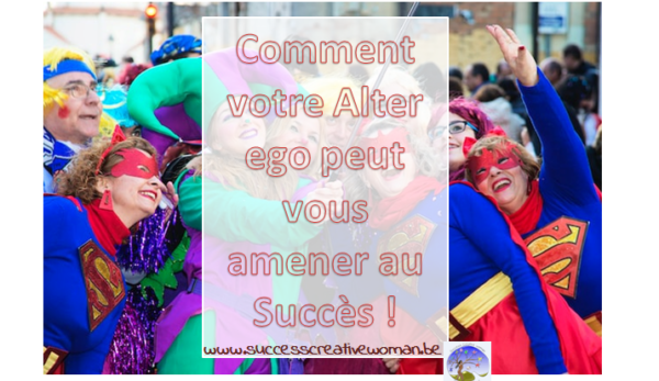 Comment votre alter ego peut vous mener au succès